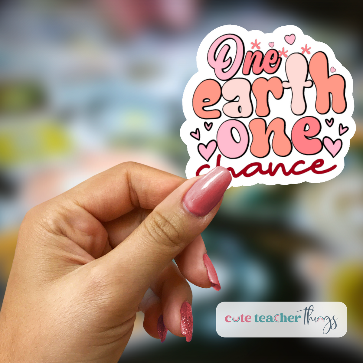 One Earth One Chance Sticker – Cute Teacher Things